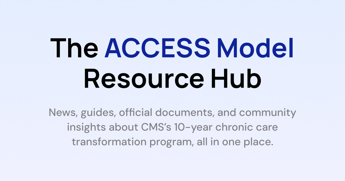 ACCESS Model | Your Complete Guide to CMS Chronic Care Transformation